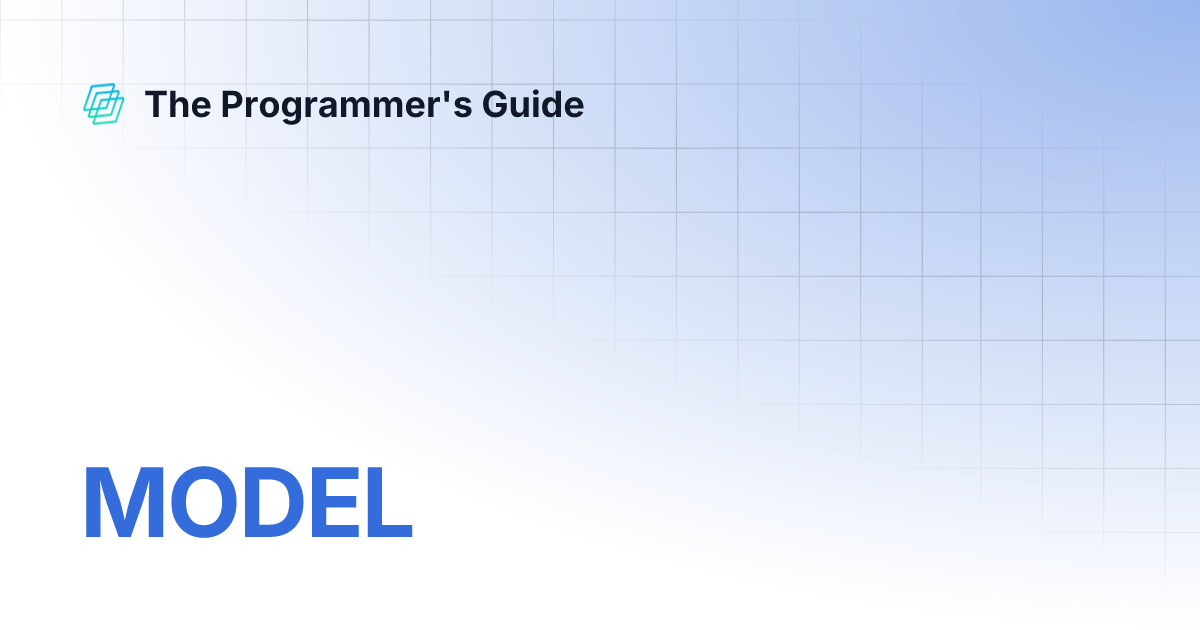 MODEL | The Programmer's Guide