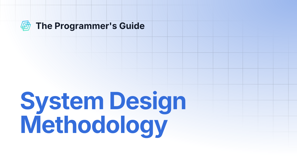 System Design Methodology | The Programmer's Guide
