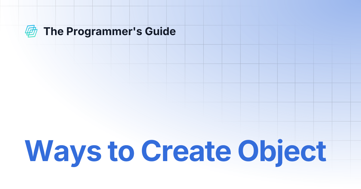 Ways to Create Object | The Programmer's Guide