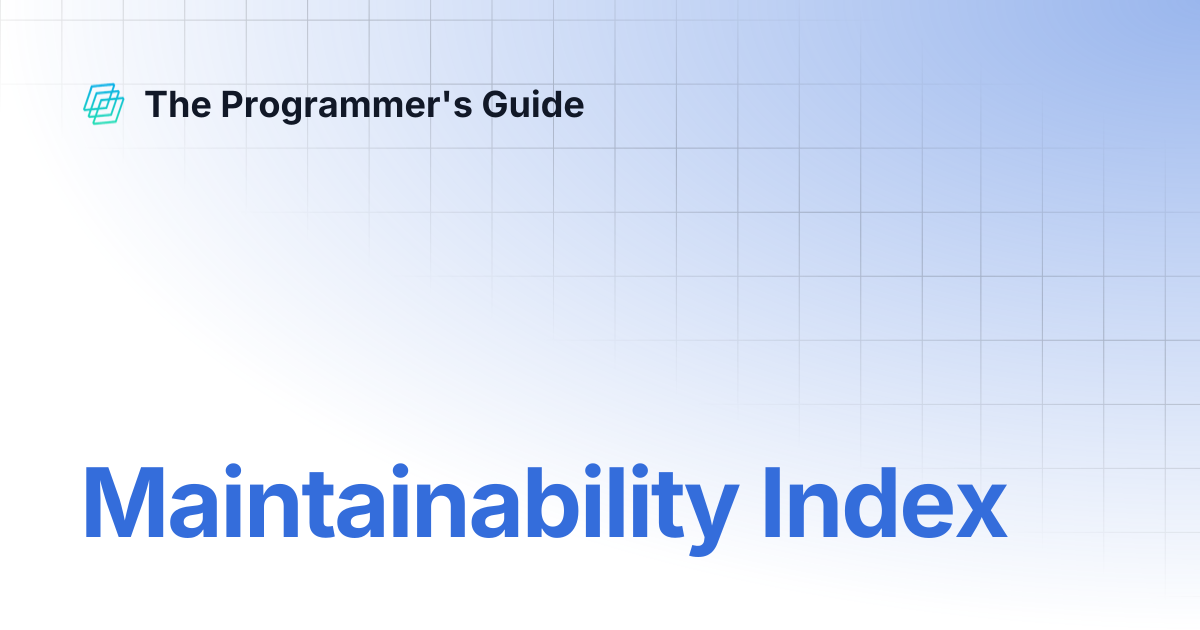Maintainability Index | The Programmer's Guide