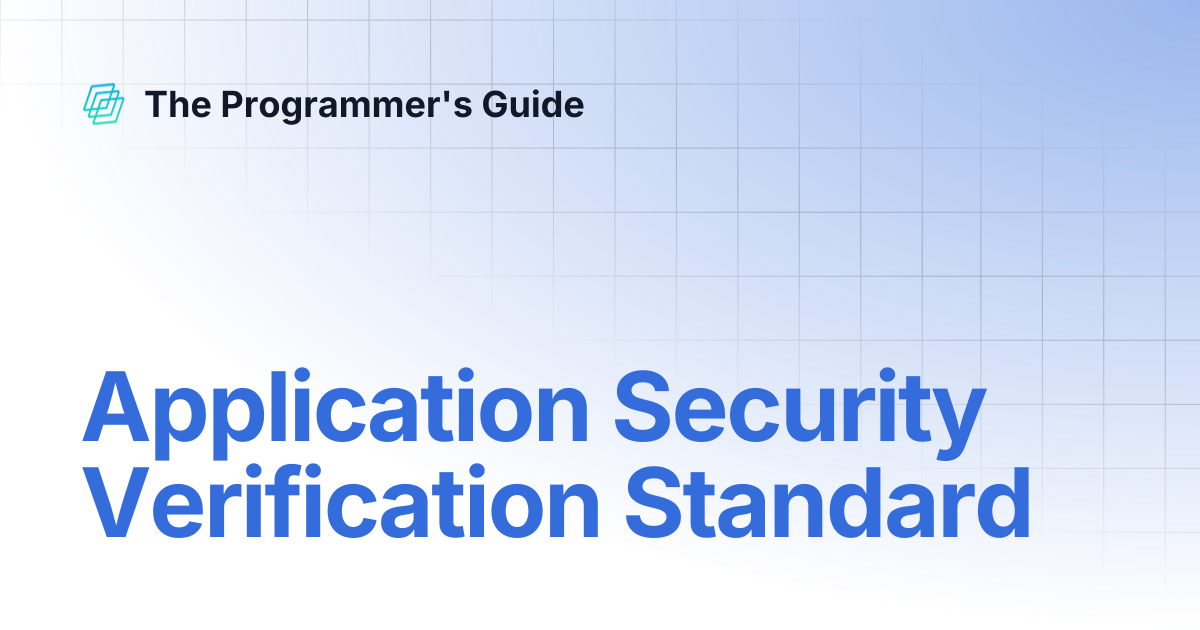 Application Security Verification Standard | The Programmer's Guide