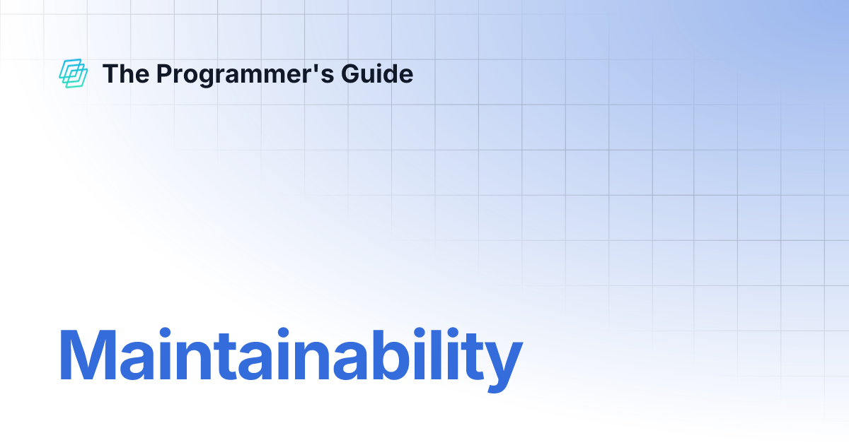 Maintainability | The Programmer's Guide
