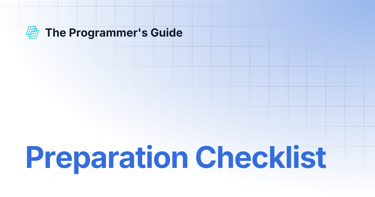 Preparation Checklist | The Programmer's Guide