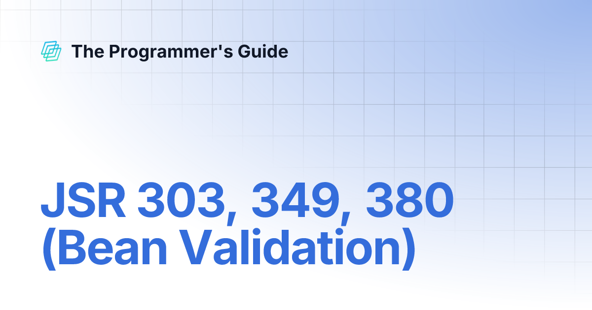 JSR 303, 349, 380 (Bean Validation) | The Programmer's Guide