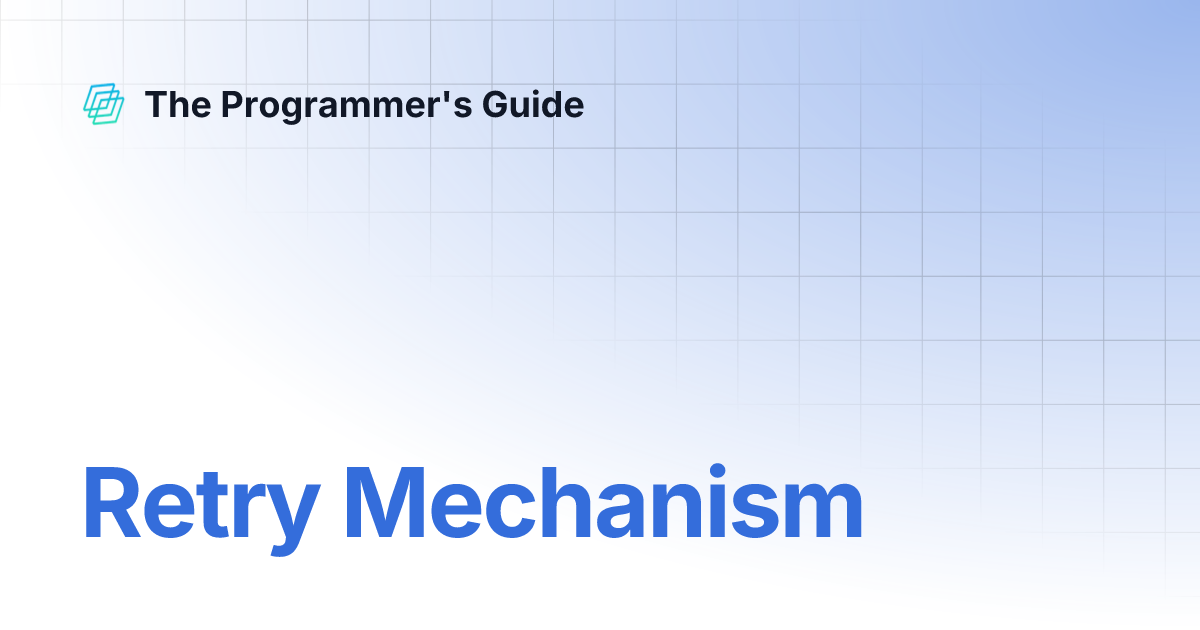 Retry Mechanism | The Programmer's Guide