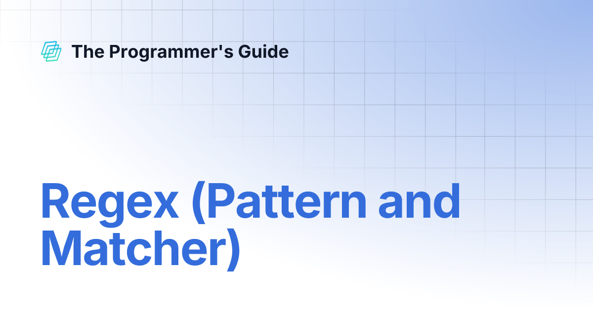Regex (Pattern and Matcher) | The Programmer's Guide