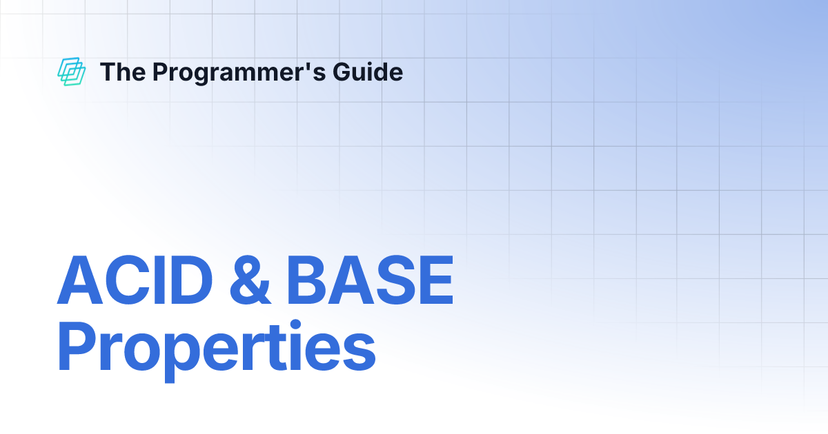ACID & BASE Properties | The Programmer's Guide