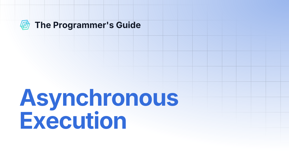 Asynchronous Execution | The Programmer's Guide