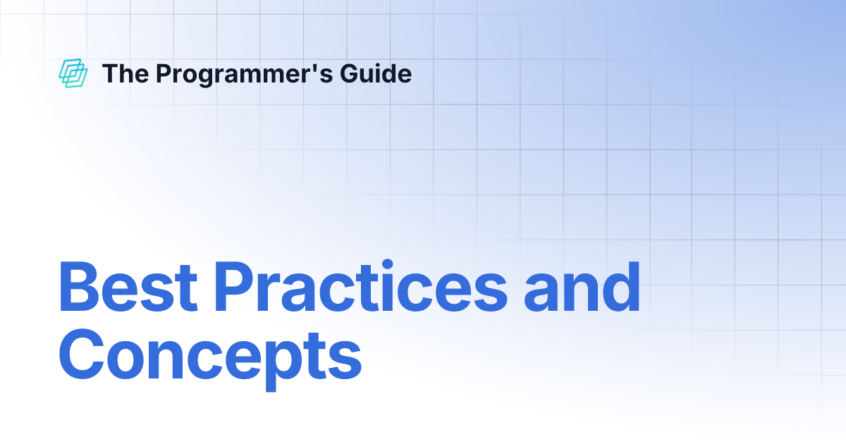 Best Practices and Concepts | The Programmer's Guide