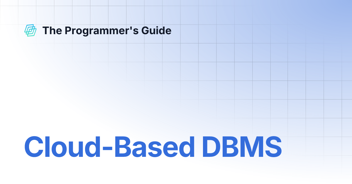 Cloud-Based DBMS | The Programmer's Guide