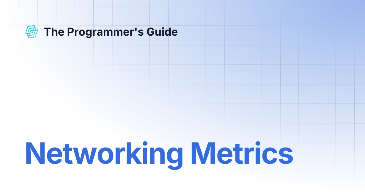 Networking Metrics | The Programmer's Guide