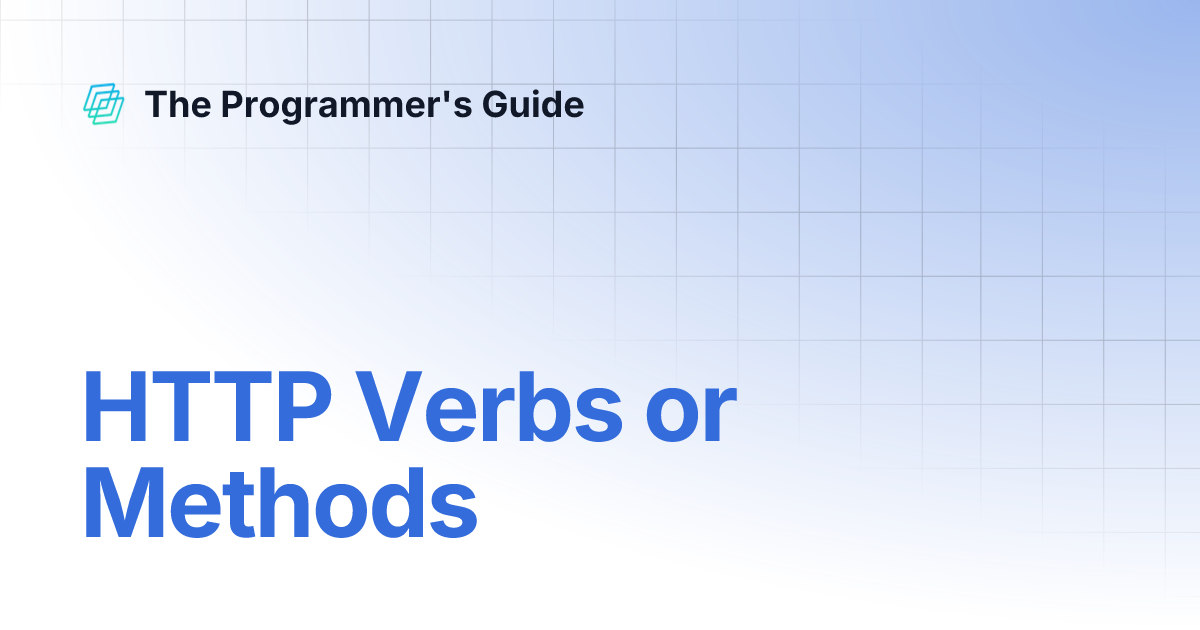 HTTP Verbs or Methods | The Programmer's Guide