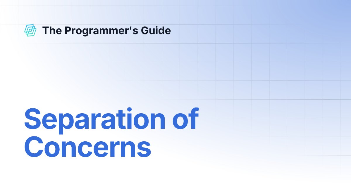 Separation of Concerns | The Programmer's Guide