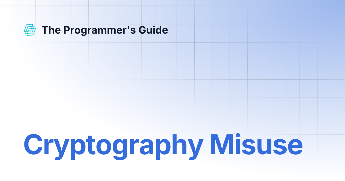 Cryptography Misuse | The Programmer's Guide