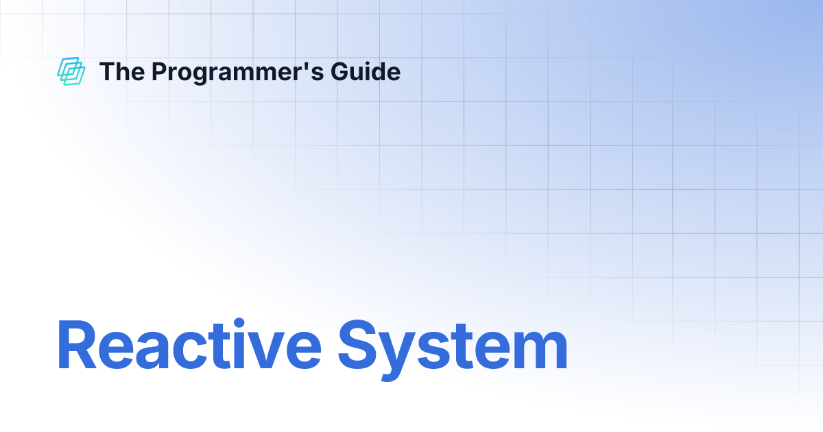 Reactive System | The Programmer's Guide