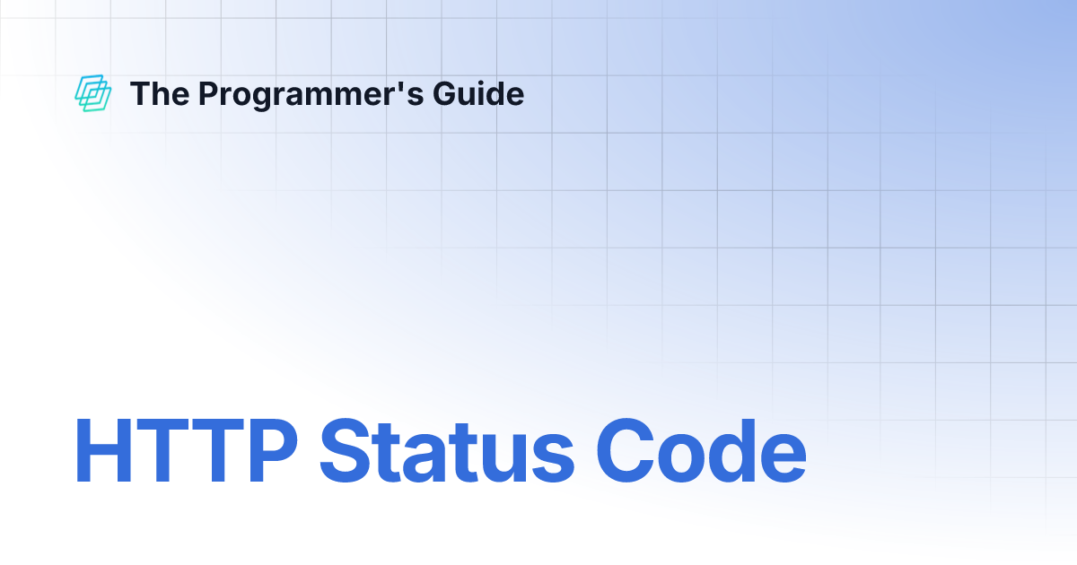 HTTP Status Code | The Programmer's Guide