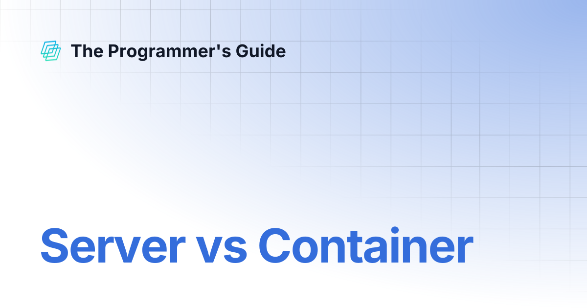 Server vs Container | The Programmer's Guide