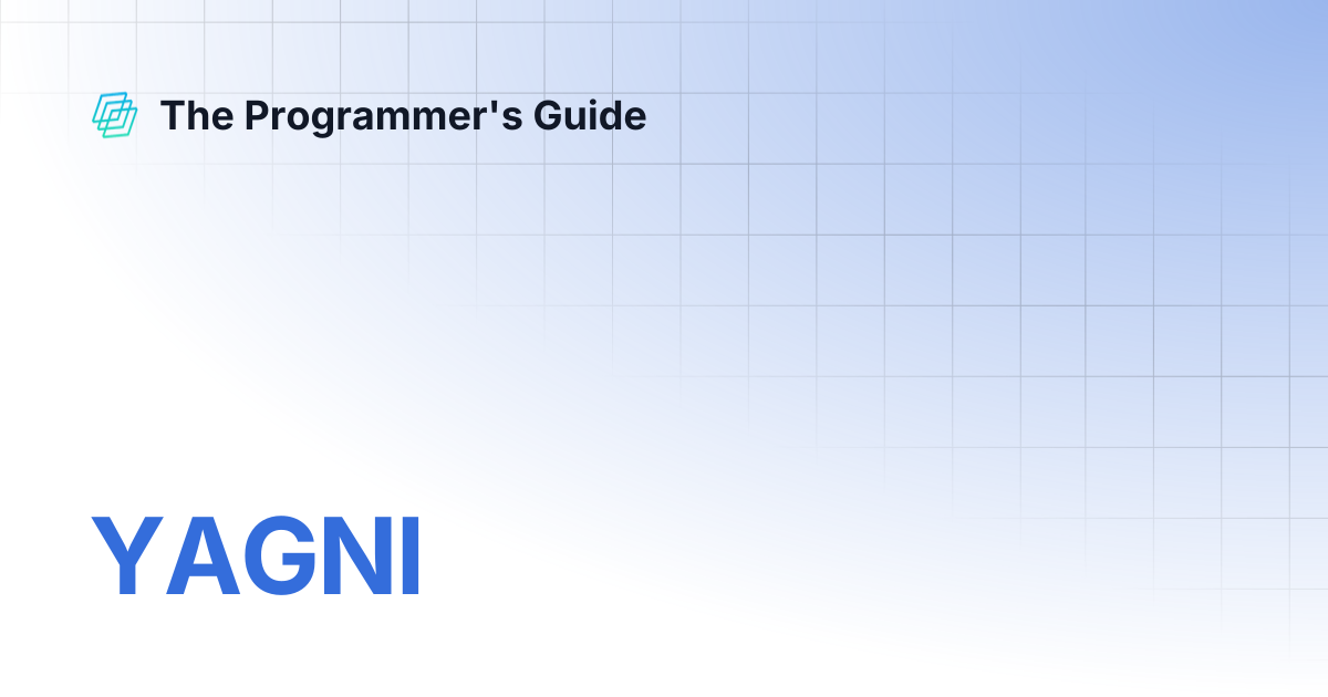 YAGNI | The Programmer's Guide