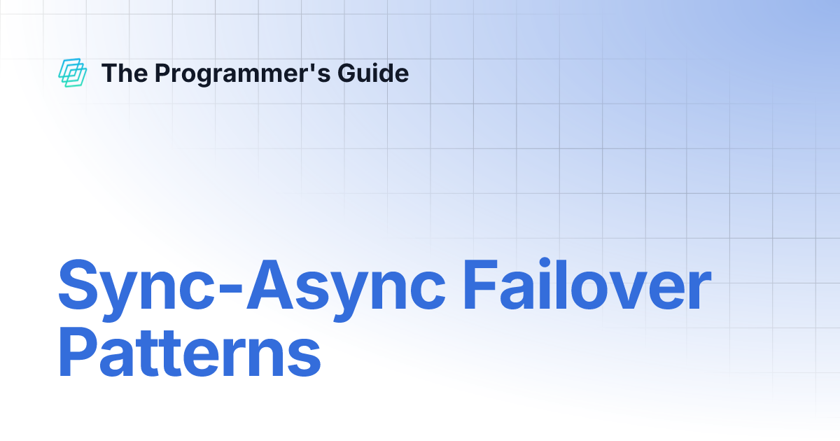 Sync-Async Failover Patterns | The Programmer's Guide