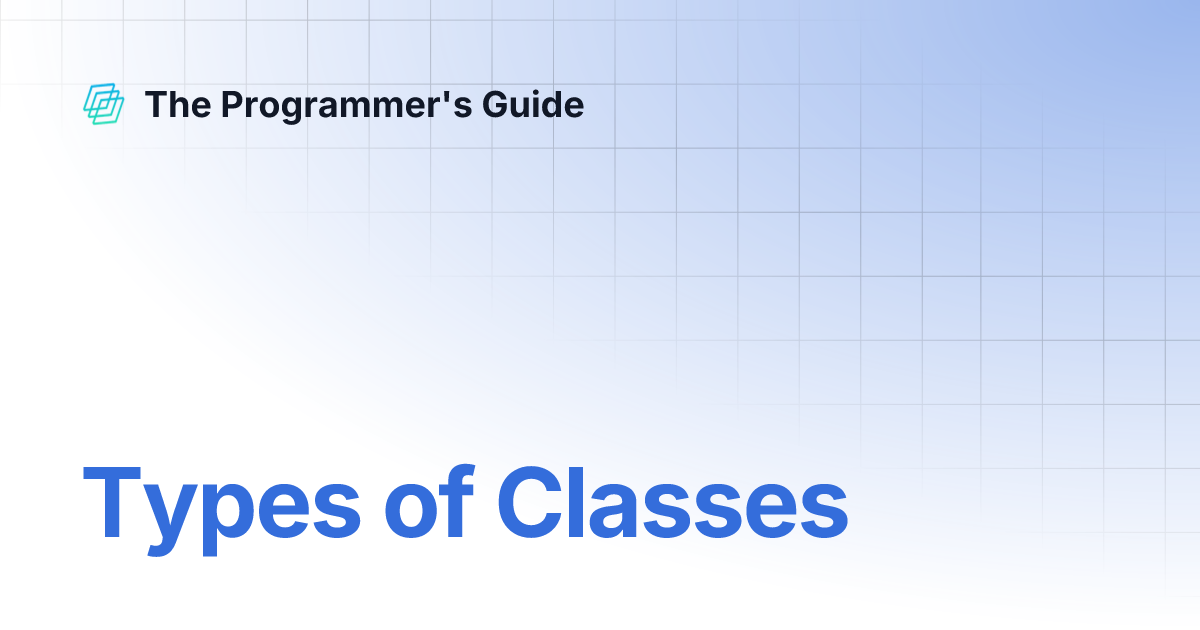 Types of Classes | The Programmer's Guide