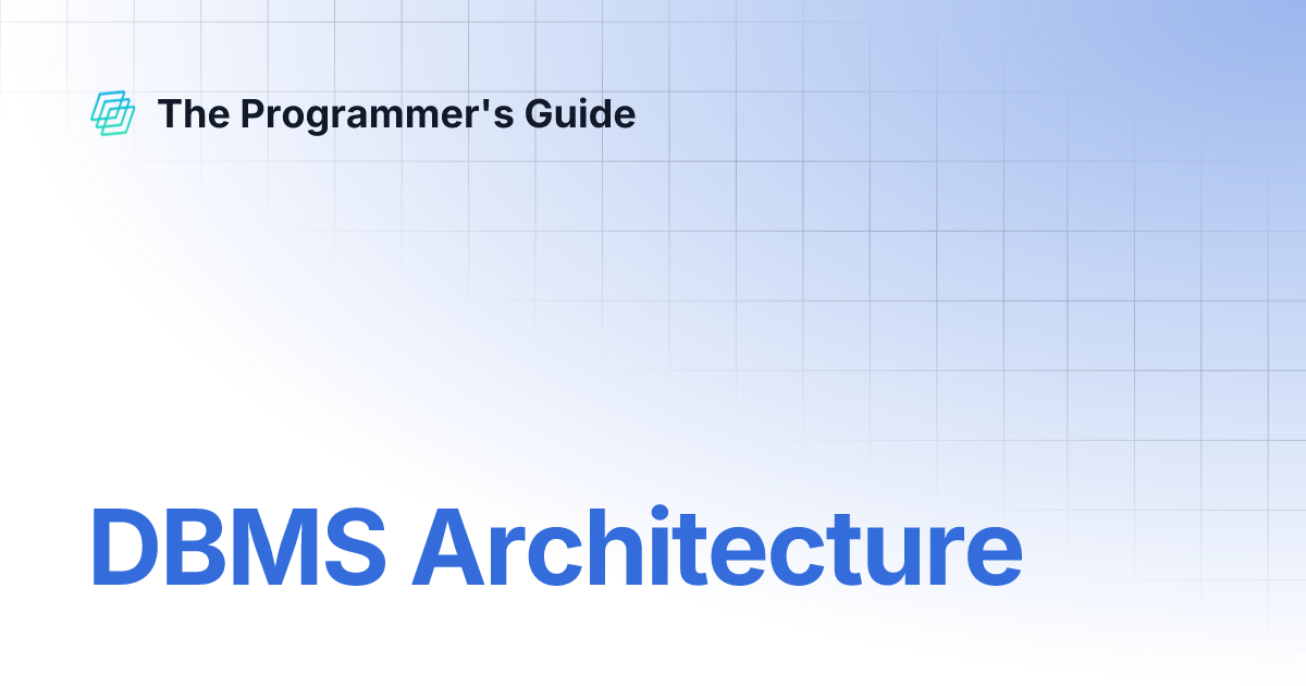DBMS Architecture | The Programmer's Guide