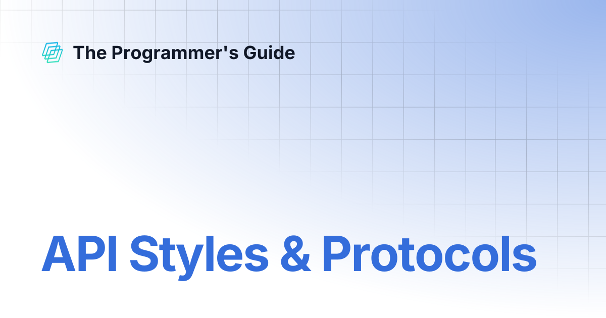API Styles & Protocols | The Programmer's Guide